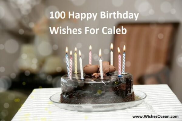 100 Happy Birthday Caleb Wishes And Messages - Wishes Ocean