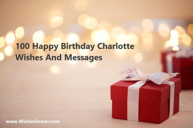 100 Happy Birthday Charlotte Wishes And Messages - Wishes Ocean