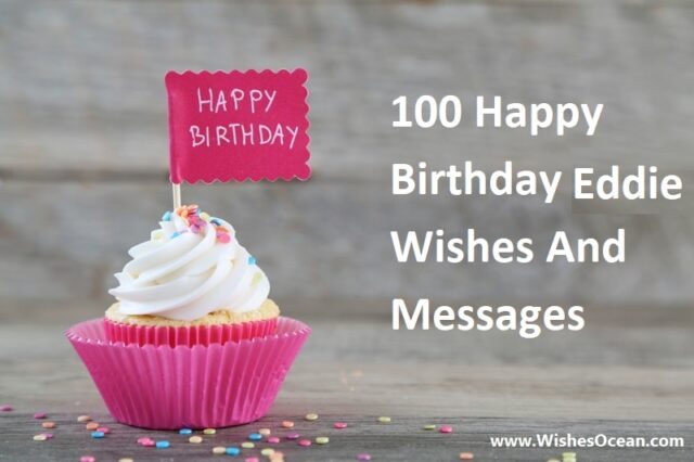 100 Happy Birthday Eddie Wishes And Messages - Wishes Ocean