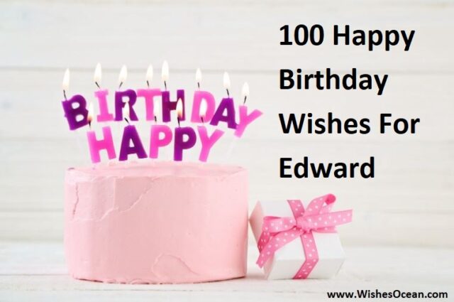 100 Happy Birthday Edward Wishes And Messages - Wishes Ocean