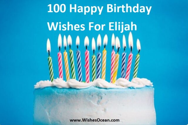 100 Happy Birthday Elijah Wishes And Messages - Wishes Ocean