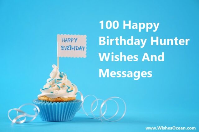 100 Happy Birthday Hunter Wishes And Messages - Wishes Ocean