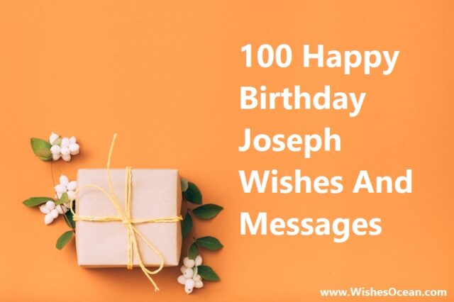 100 Happy Birthday Joseph Wishes And Messages - Wishes Ocean