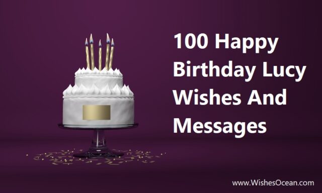 100 Happy Birthday Lucy Wishes And Messages - Wishes Ocean