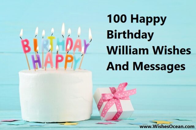 100 Happy Birthday William Wishes And Messages - Wishes Ocean