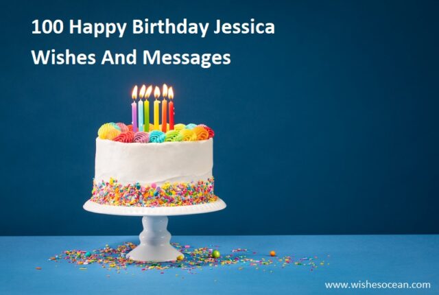 100 Happy Birthday Jessica Wishes And Messages - Wishes Ocean